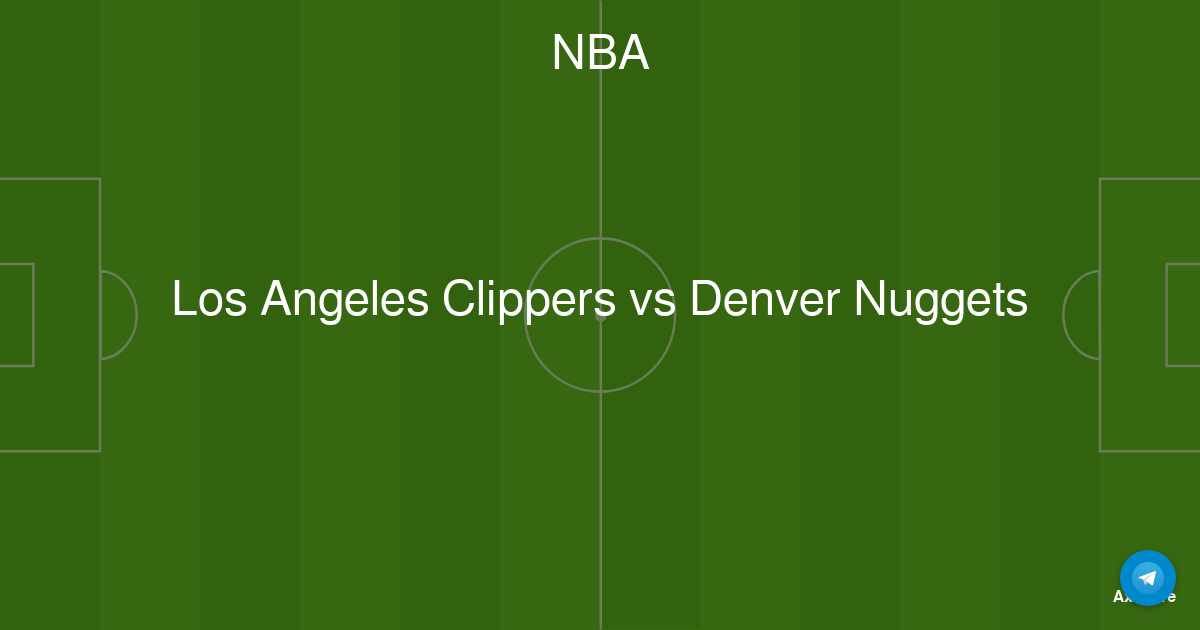 Axscore | Los Angeles Clippers vs Denver Nuggets livestream, H2H and ... Axscore | Los Angeles Clippers vs Denver Nuggets livestream, H2H and ...